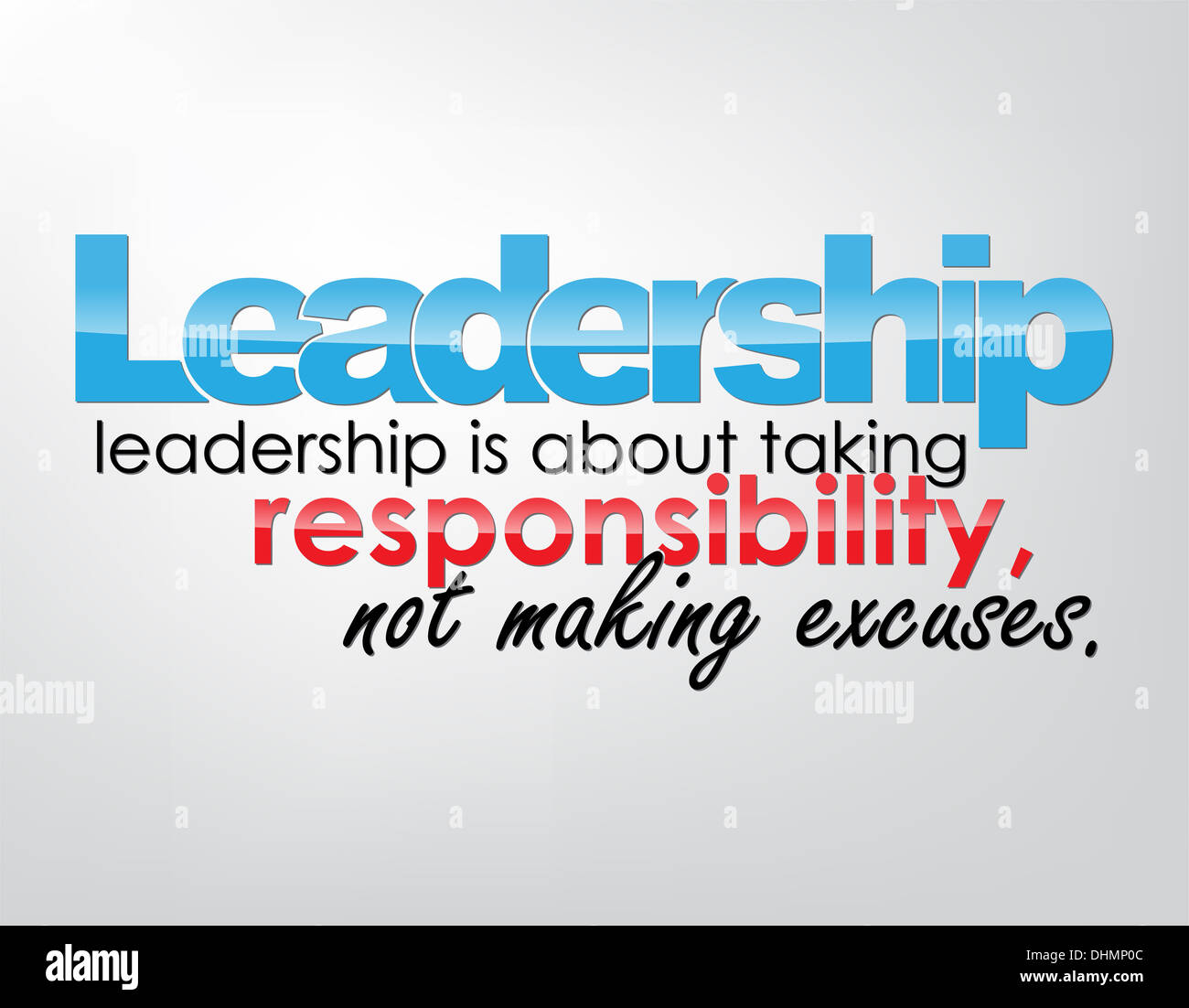 Leadership - leadership is about taking responsibility, not making ...