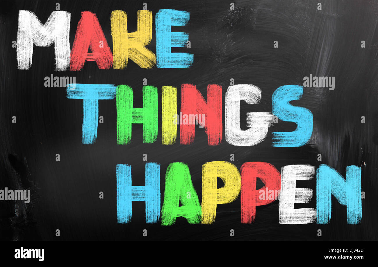 Make Things Happen Concept Stock Photo - Alamy