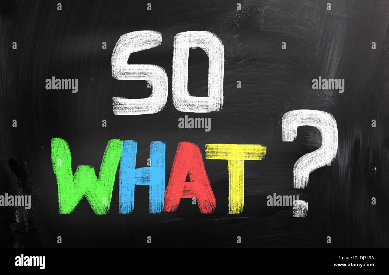 So What Concept Stock Photo - Alamy