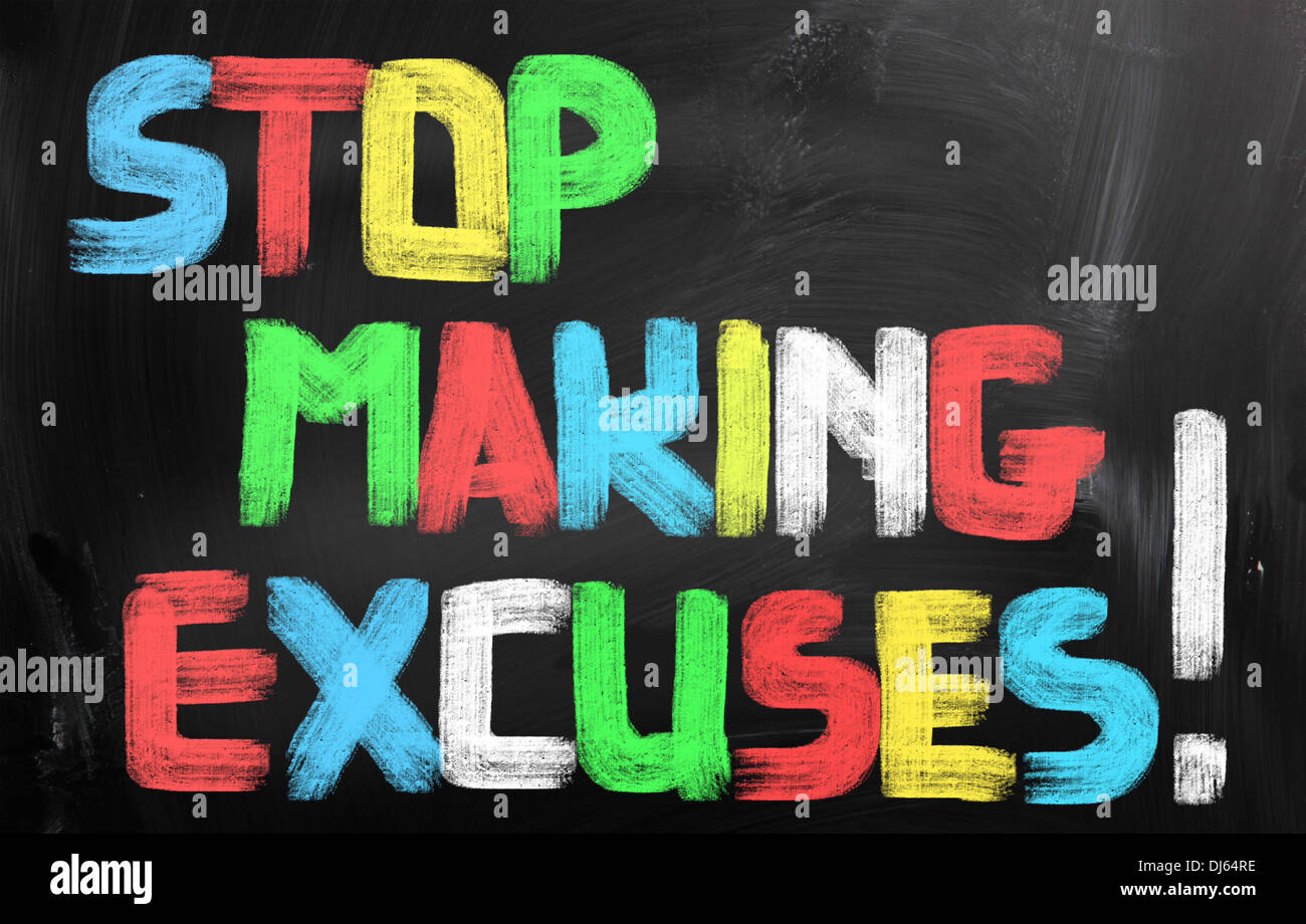 Stop Making Excuses Concept Stock Photo - Alamy