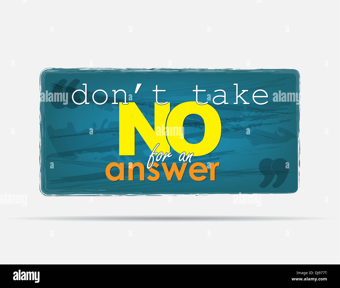 Don't take NO for an answer. Motivational background. Typography poster ...