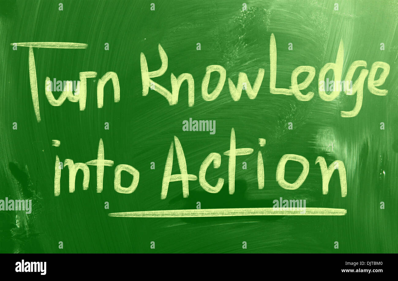Turn Knowledge Into Action Concept Stock Photo - Alamy