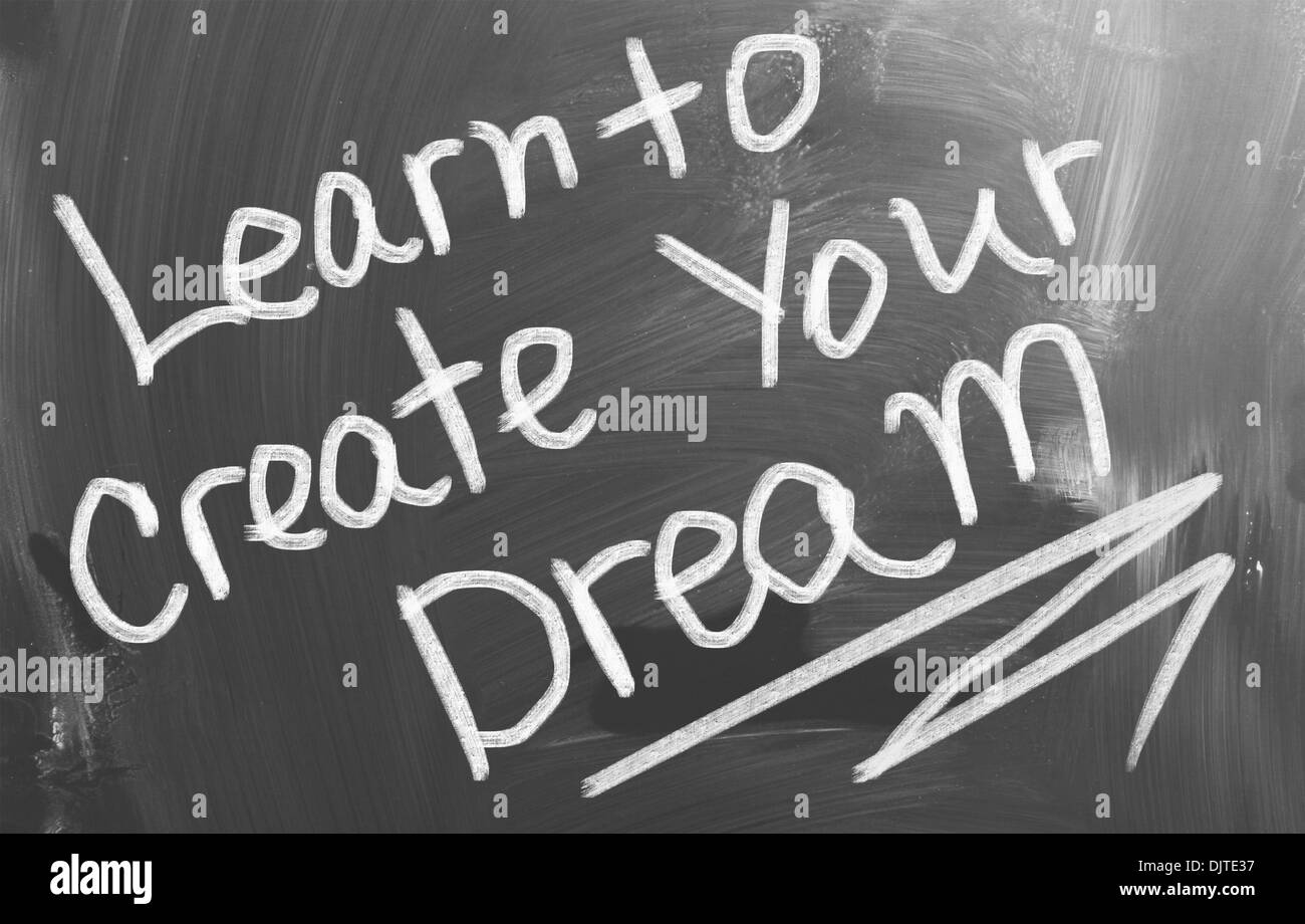 Learn To Create Your Dream Concept Stock Photo - Alamy