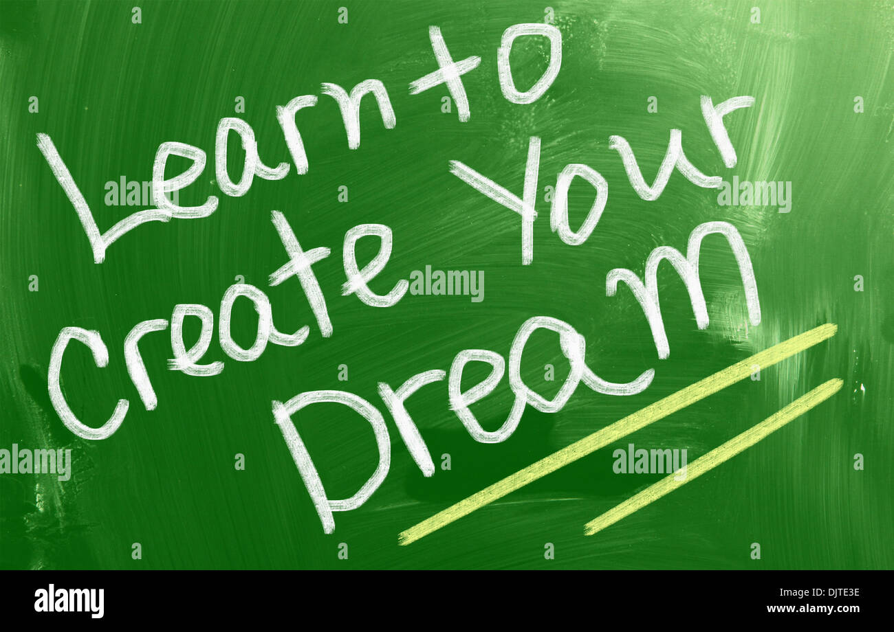 Learn To Create Your Dream Concept Stock Photo - Alamy
