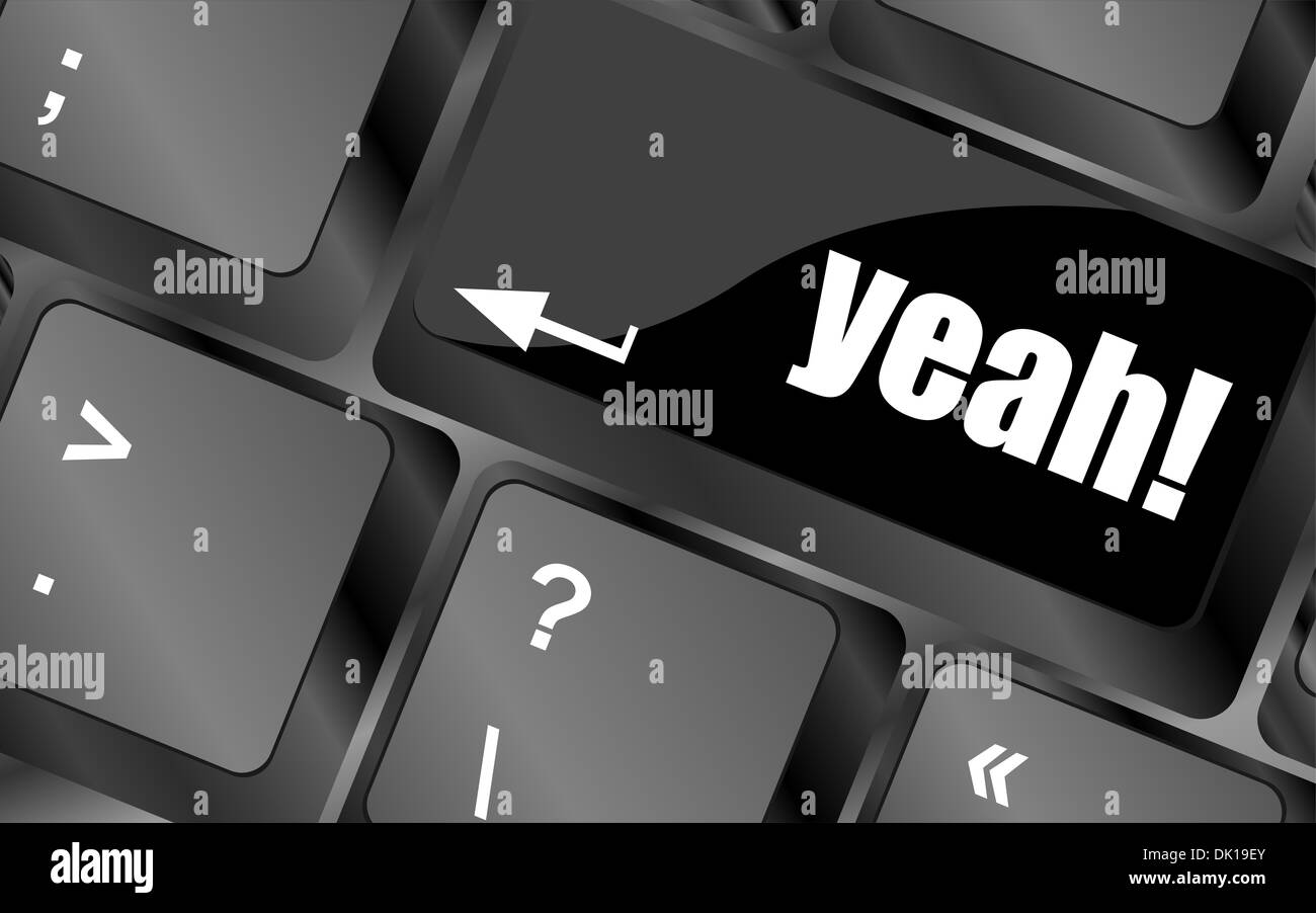 yeah word on computer keyboard key Stock Photo - Alamy