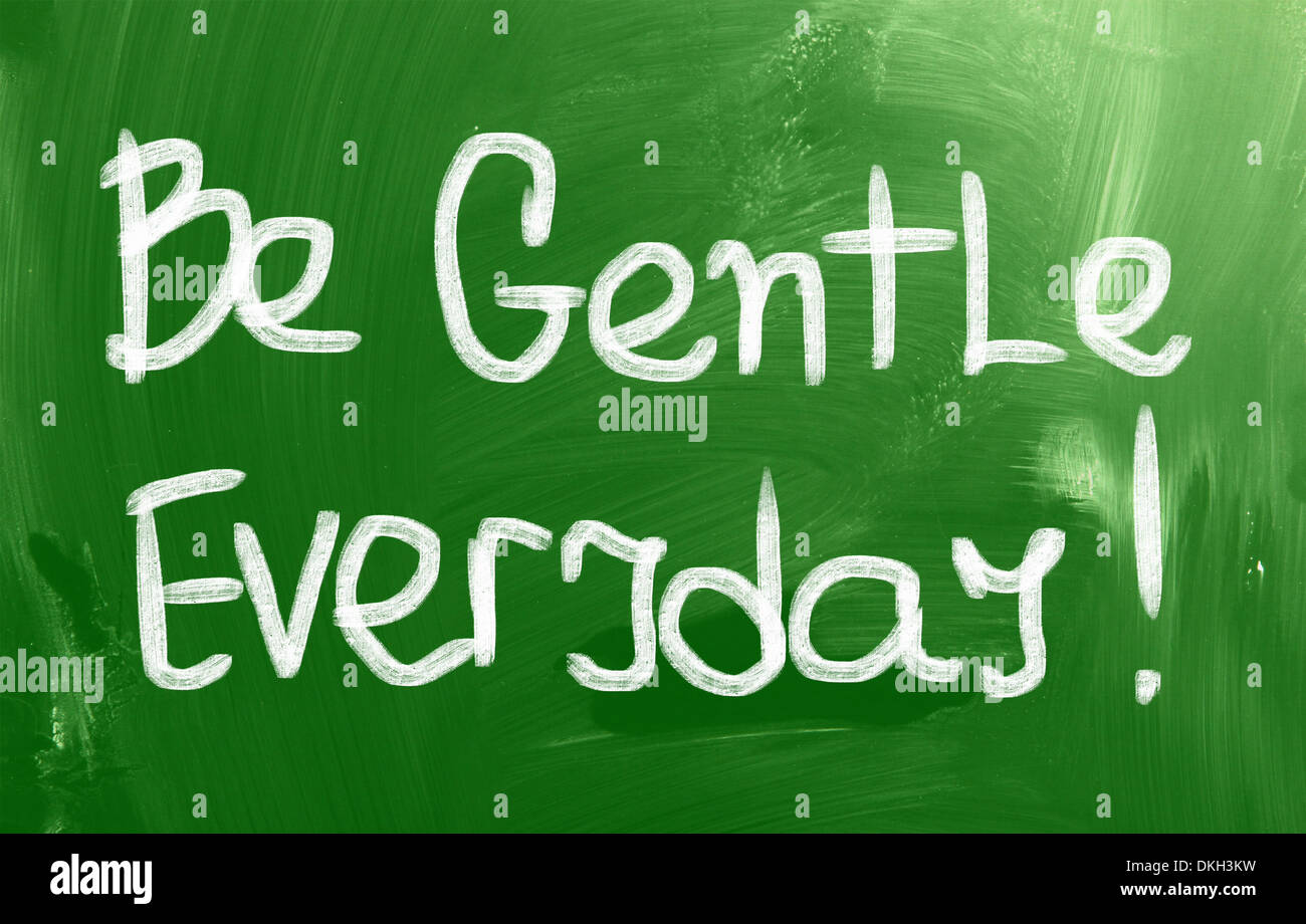 Be Gentle Everyday Concept Stock Photo - Alamy