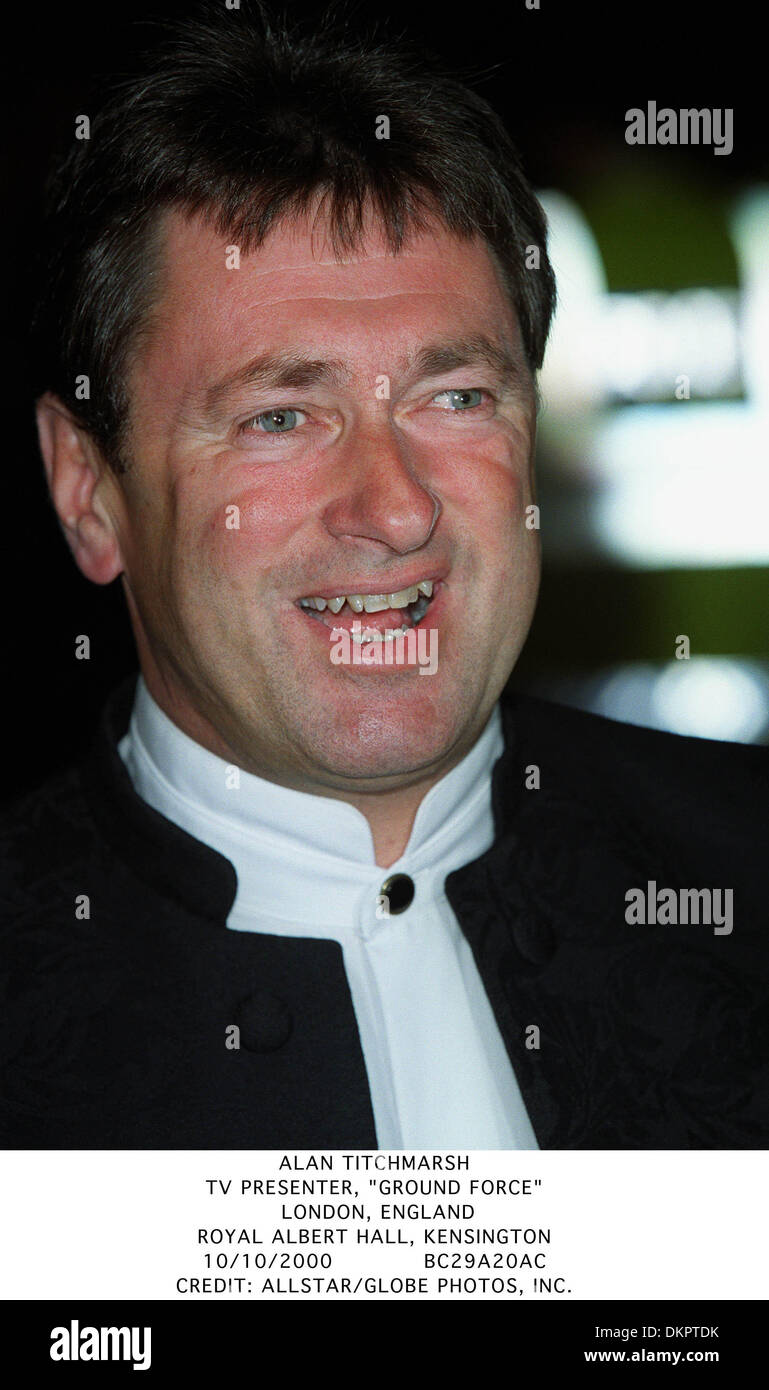 Oct. 10, 2000 - ROYAL ALBERT HALL, KENSINGTON - ALAN TITCHMARSH.TV ...