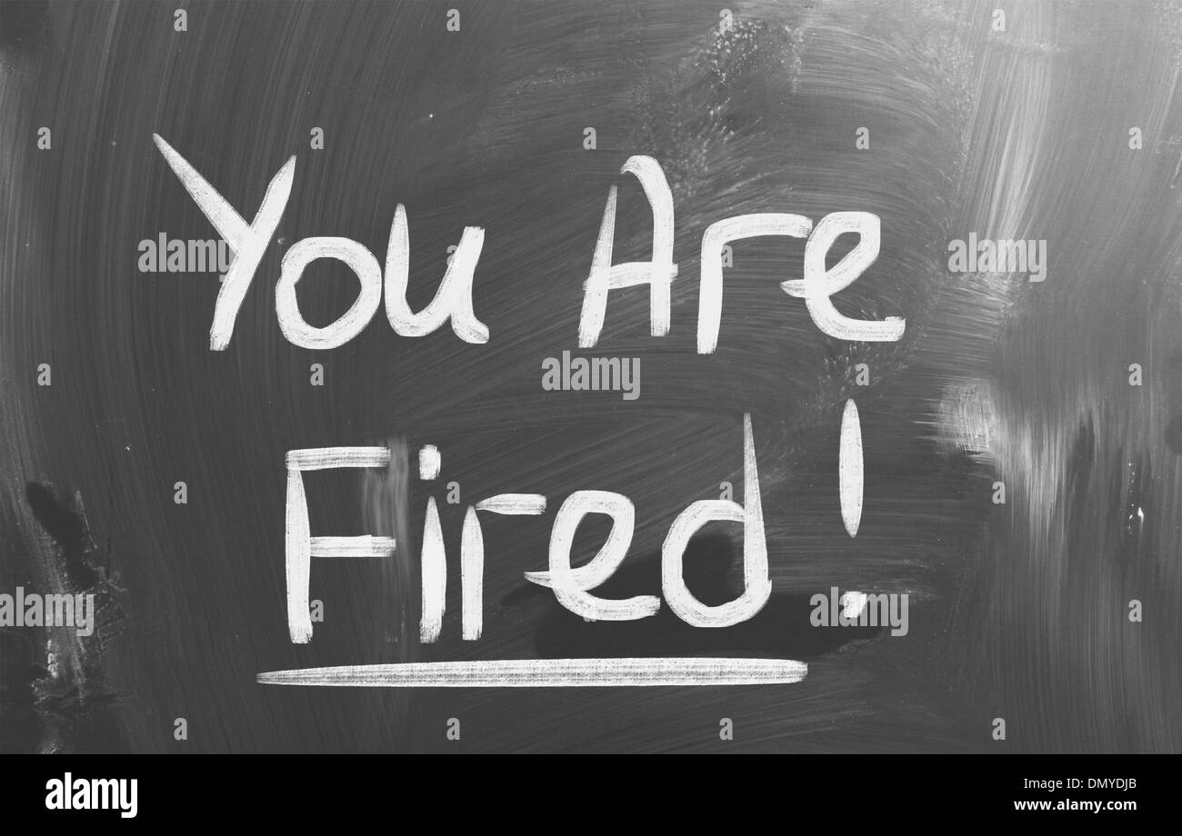 You Are Fired Concept Stock Photo - Alamy