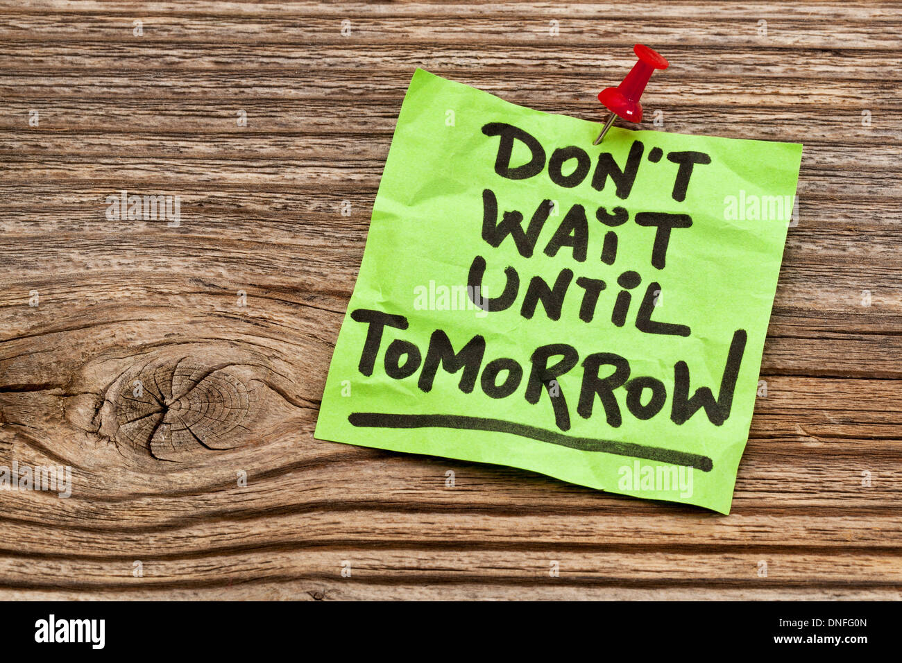 do not wait until tomorrow - motivational reminder - handwriting on ... do not wait until tomorrow - motivational reminder - handwriting on ...