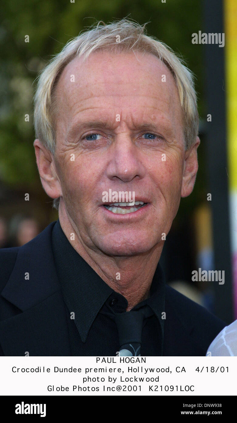Apr. 18, 2001 - PAUL HOGAN.Crocodile Dundee premiere, Hollywood, CA 4 ...