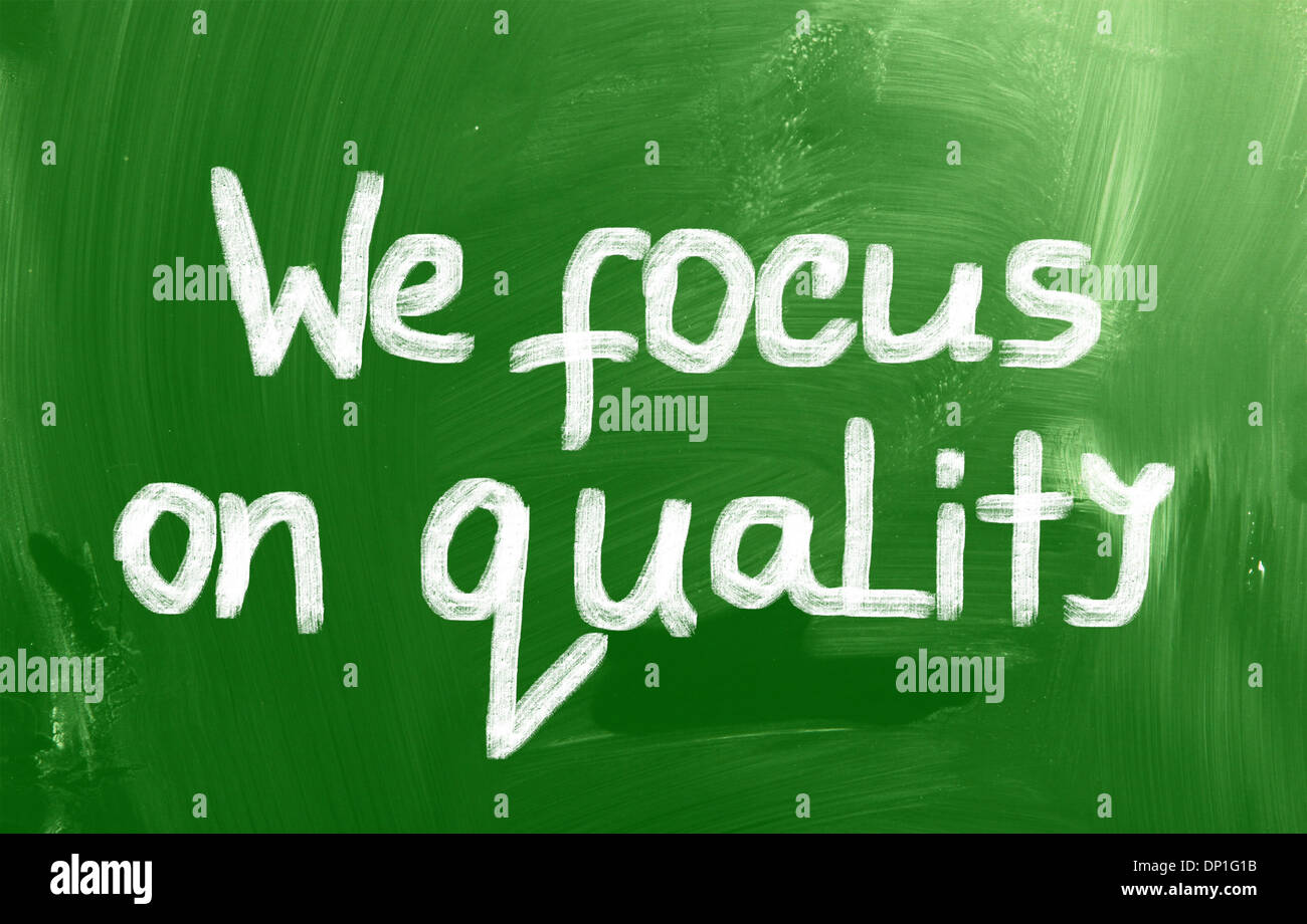 We Focus On Quality Concept Stock Photo - Alamy