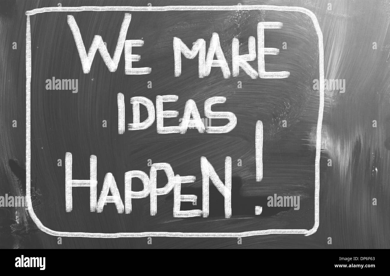 We Make Ideas Happen Concept Stock Photo - Alamy