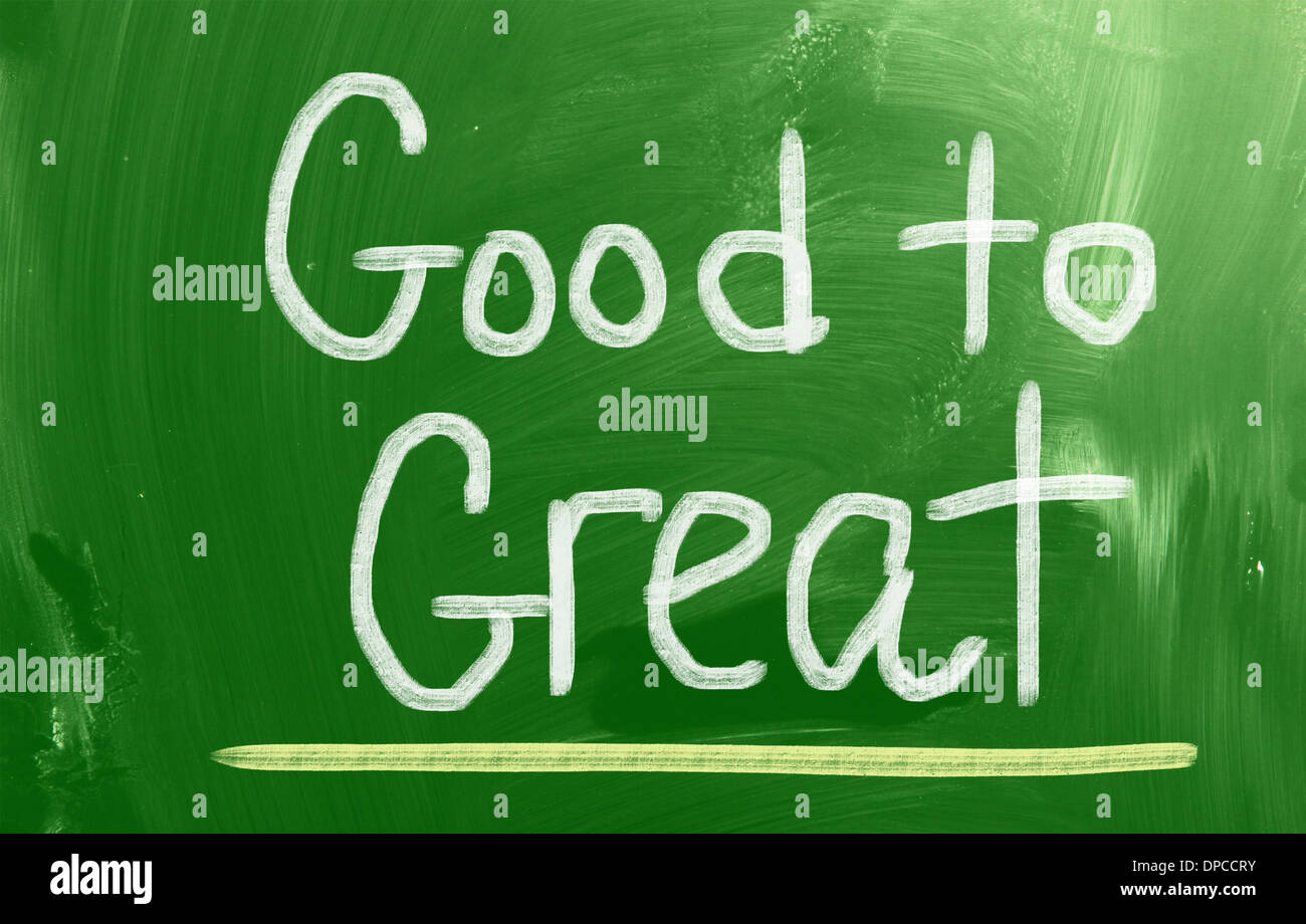 Good To Great Concept Stock Photo - Alamy