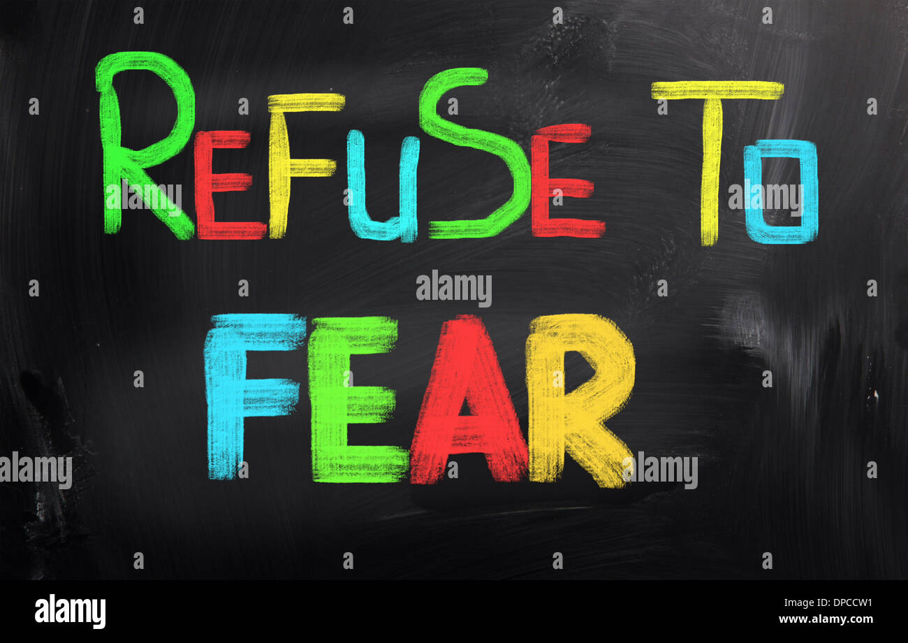Refuse To Fear Concept Stock Photo - Alamy