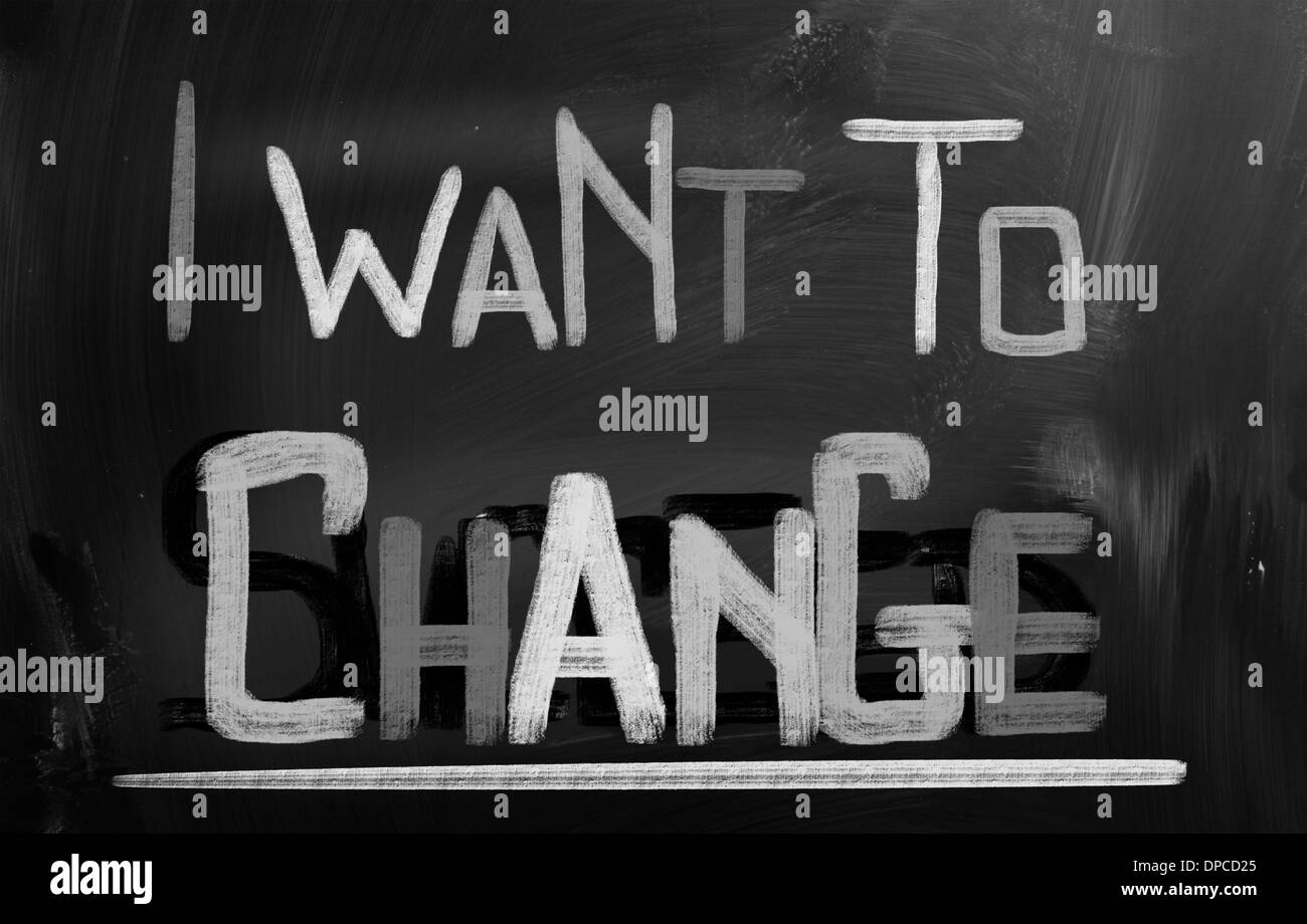 I Want To Change Concept Stock Photo - Alamy