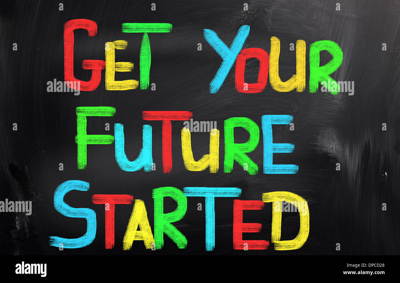 Get Your Future Started Concept Stock Photo - Alamy