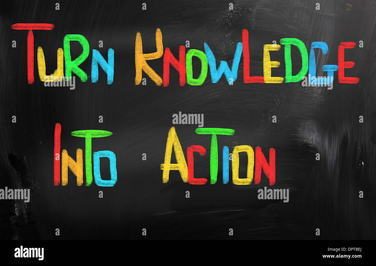 Turn Knowledge Into Action Concept Stock Photo - Alamy