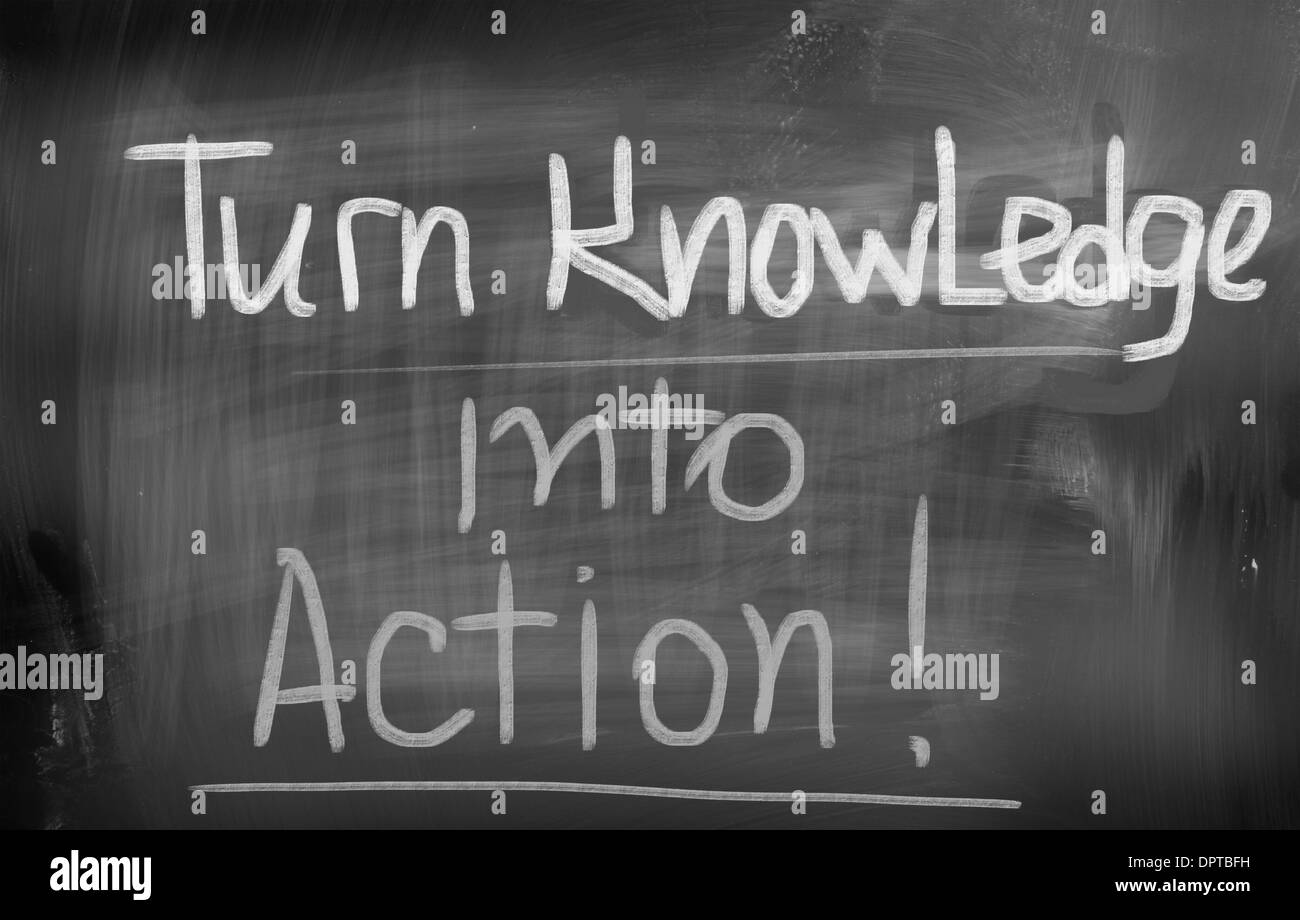 Turn Knowledge Into Action Concept Stock Photo - Alamy Turn Knowledge Into Action Concept Stock Photo - Alamy