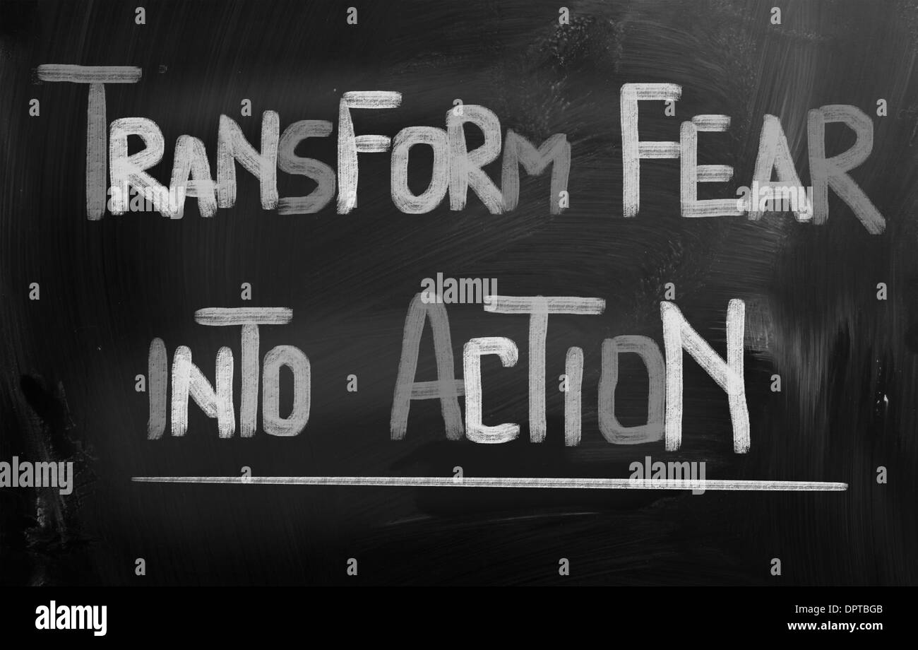 Transform Fear Into Action Concept Stock Photo - Alamy