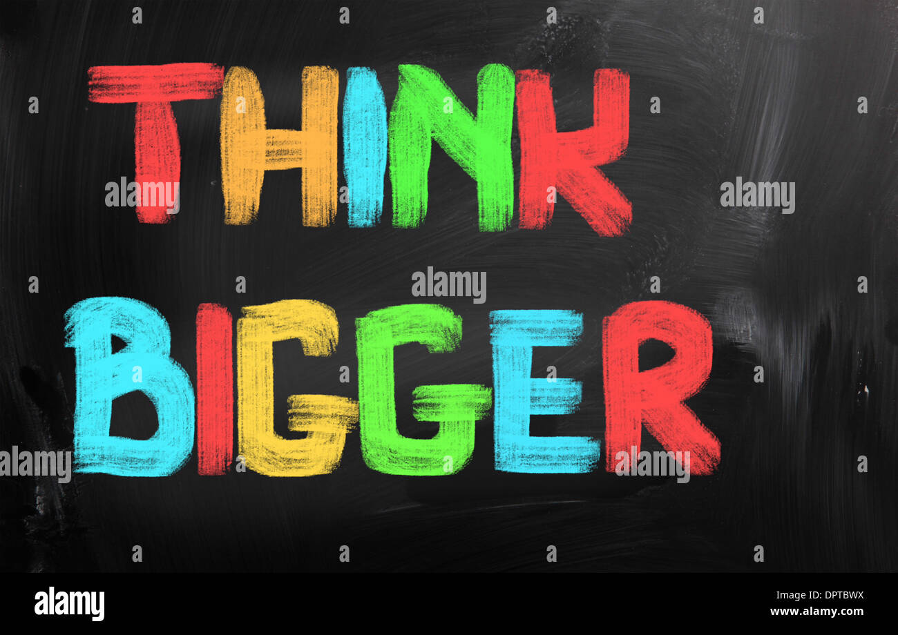 Think Bigger Concept Stock Photo - Alamy