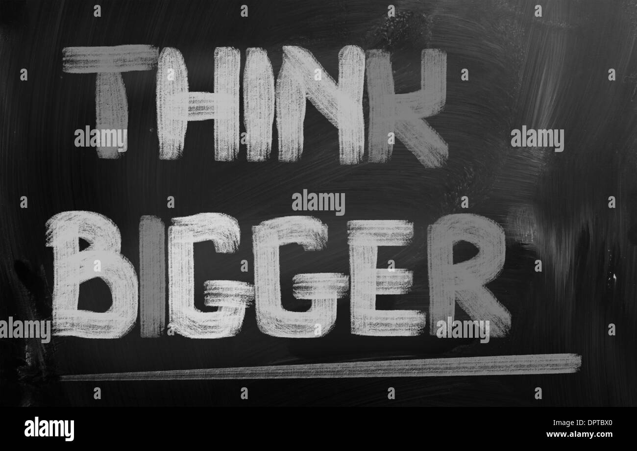 Think Bigger Concept Stock Photo - Alamy