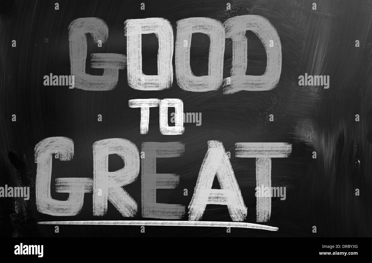 Good To Great Concept Stock Photo - Alamy