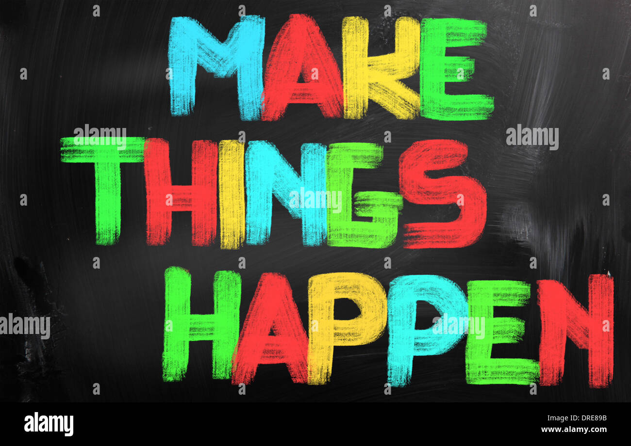 Make Things Happen Concept Stock Photo - Alamy