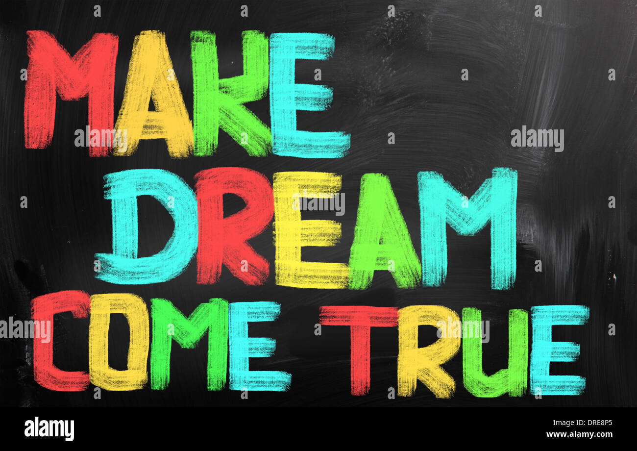 Make Dream Come True Concept Stock Photo - Alamy