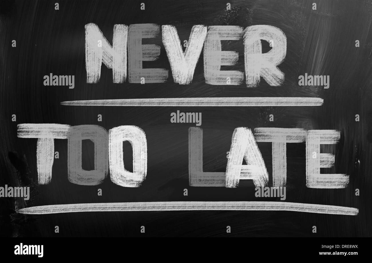 Never Too Late Concept Stock Photo - Alamy