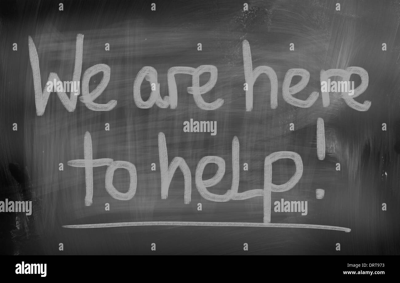 We Are Here To Help Concept Stock Photo - Alamy