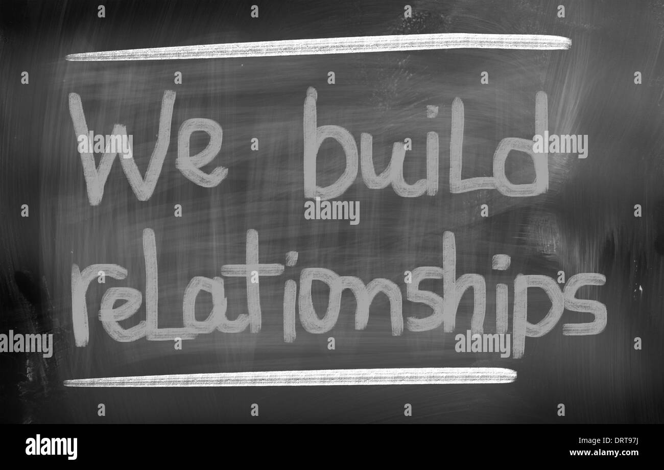 We Build Relationships Concept Stock Photo - Alamy