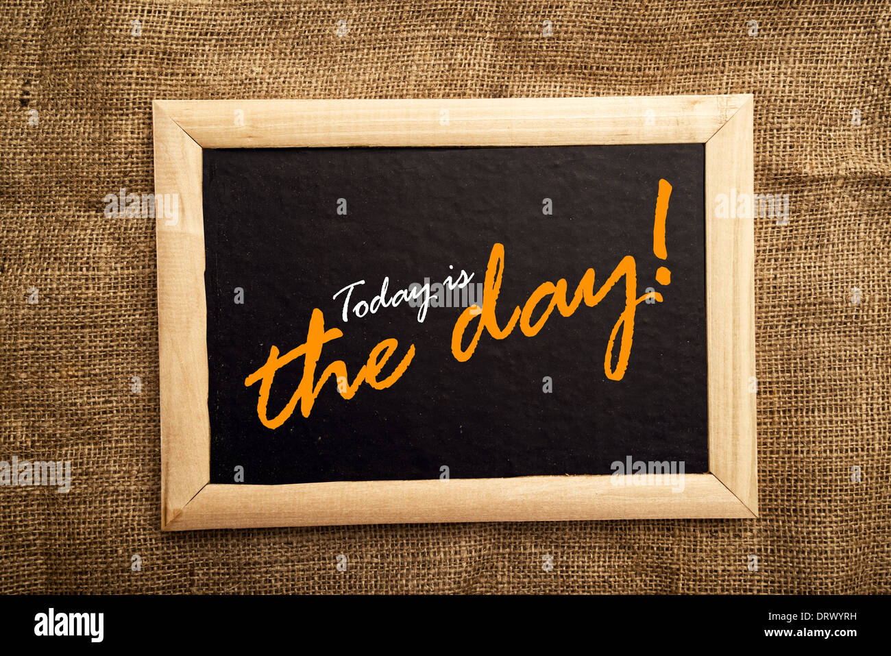 Today is the day, motivational message on blackboard Stock Photo - Alamy