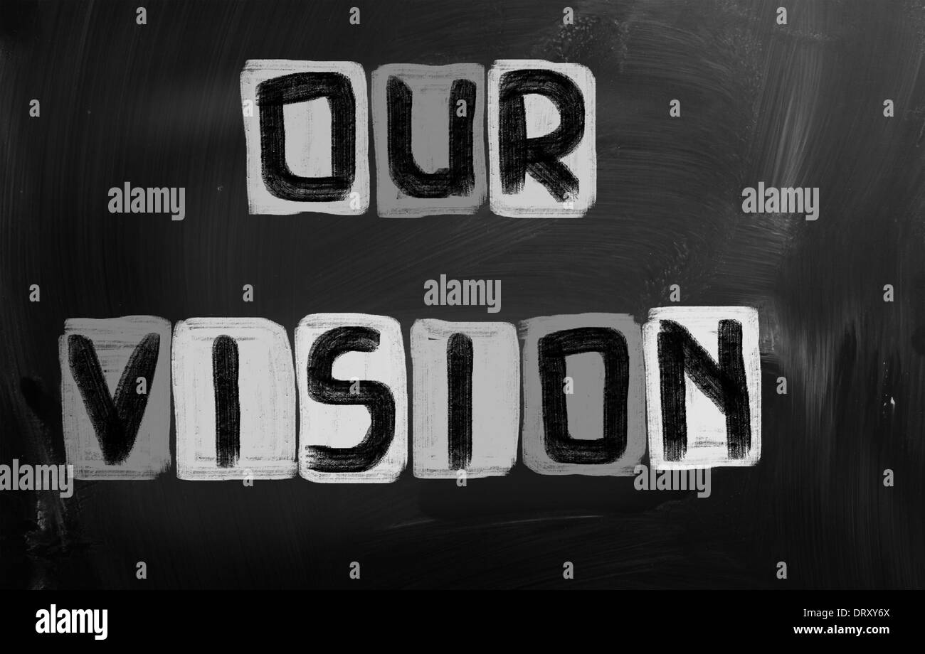 Our Vision Concept Stock Photo - Alamy