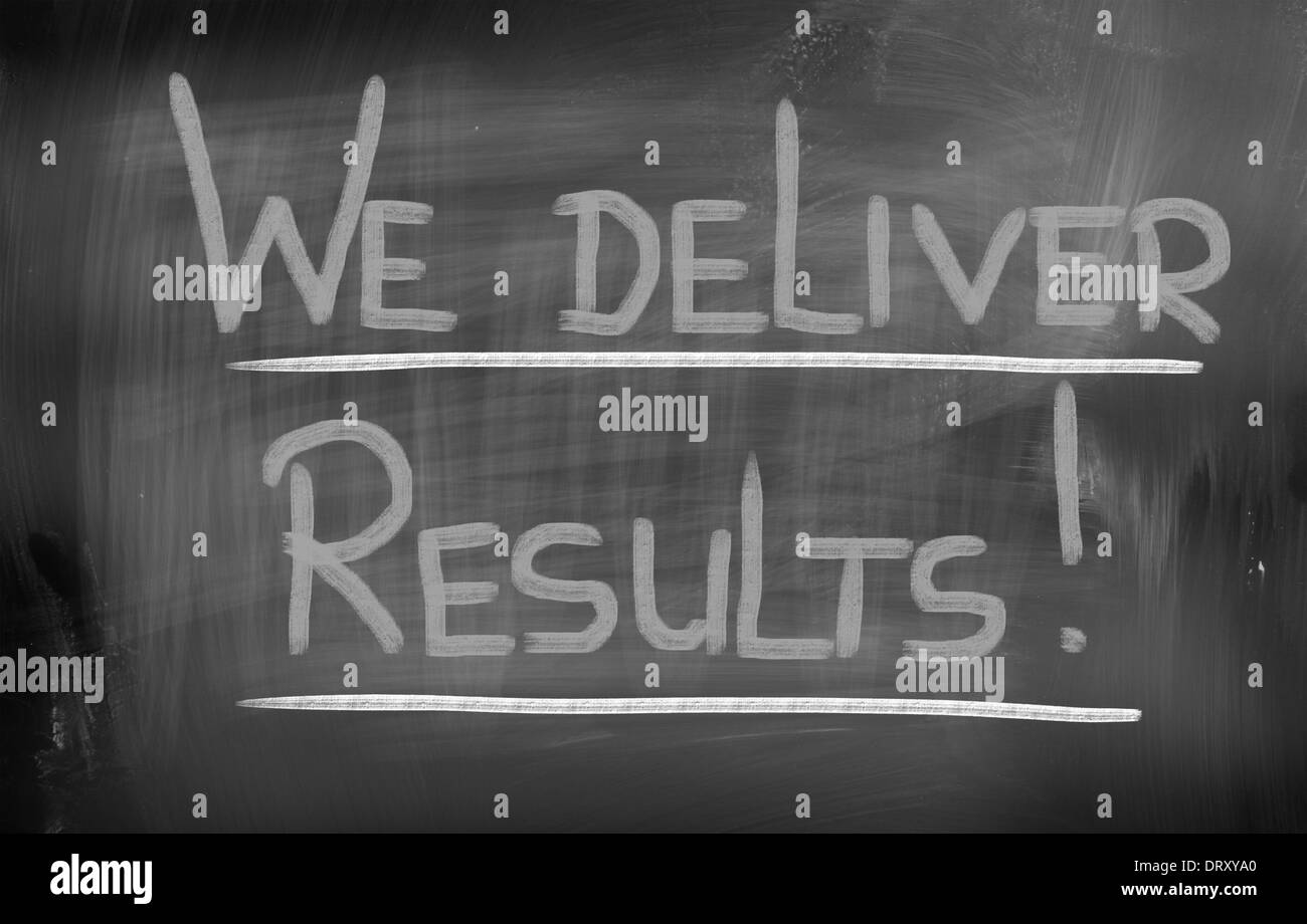 We Deliver Results Concept Stock Photo - Alamy