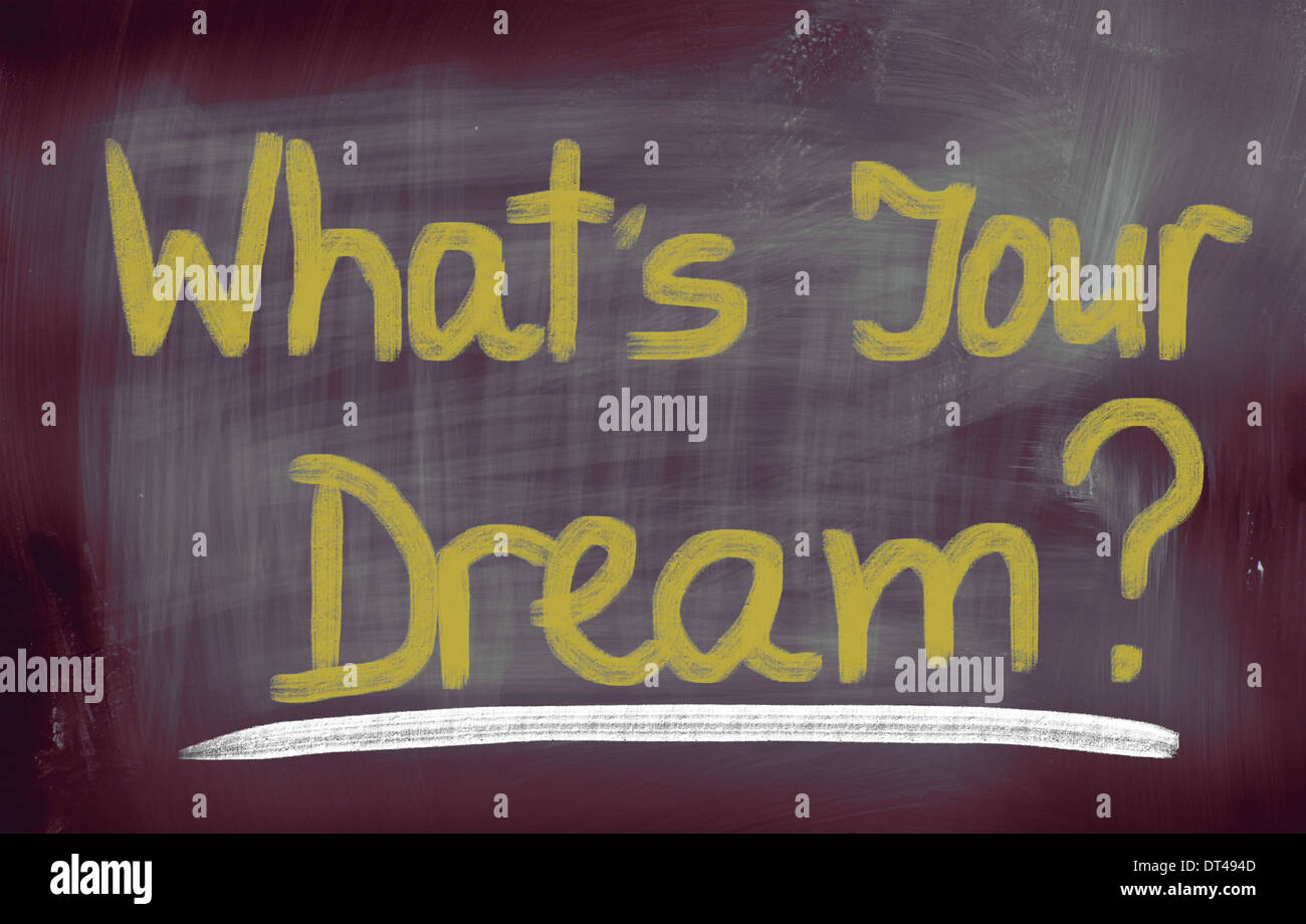 What's Your Dream Concept Stock Photo - Alamy