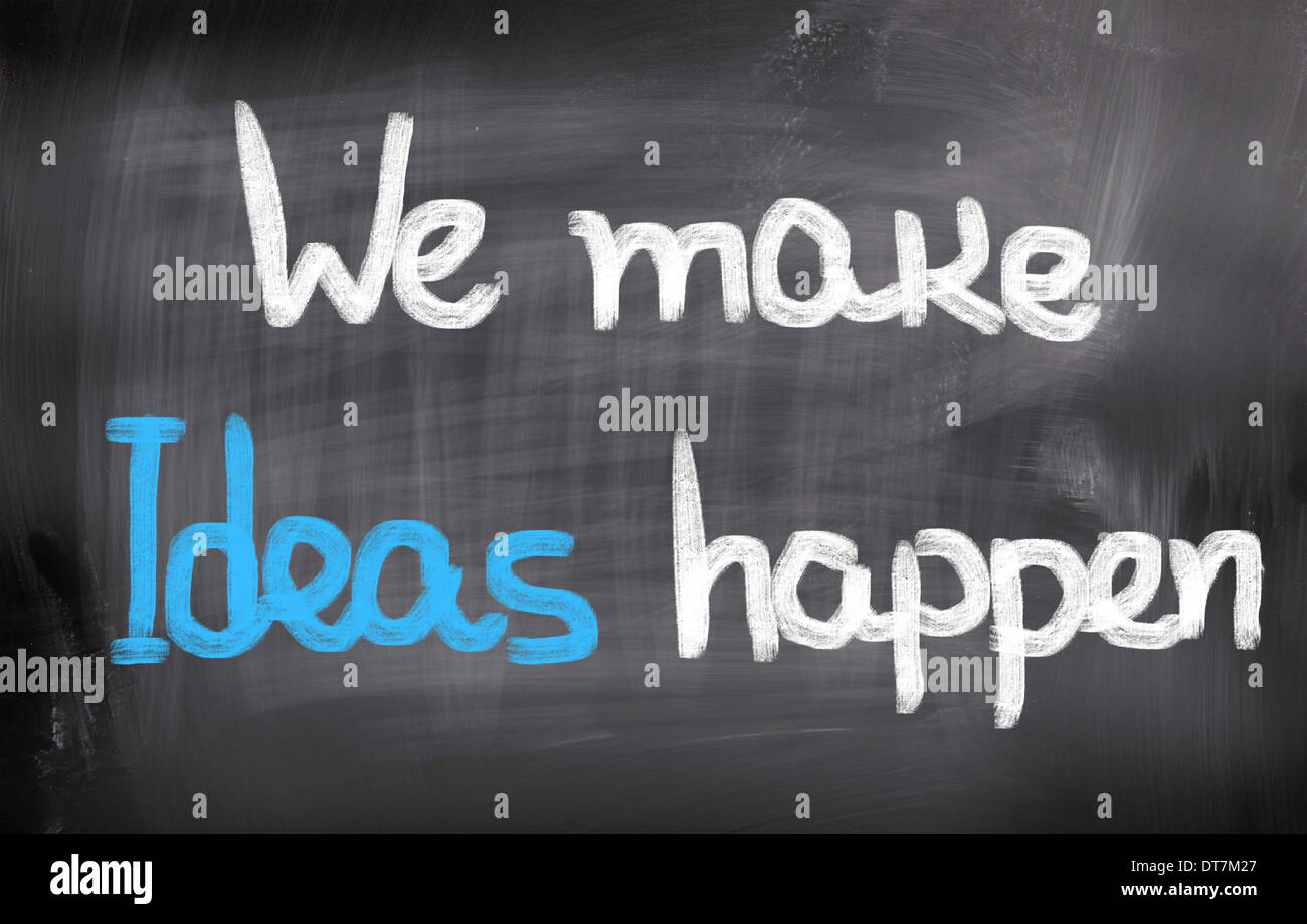 We Make Ideas Happen Concept Stock Photo - Alamy