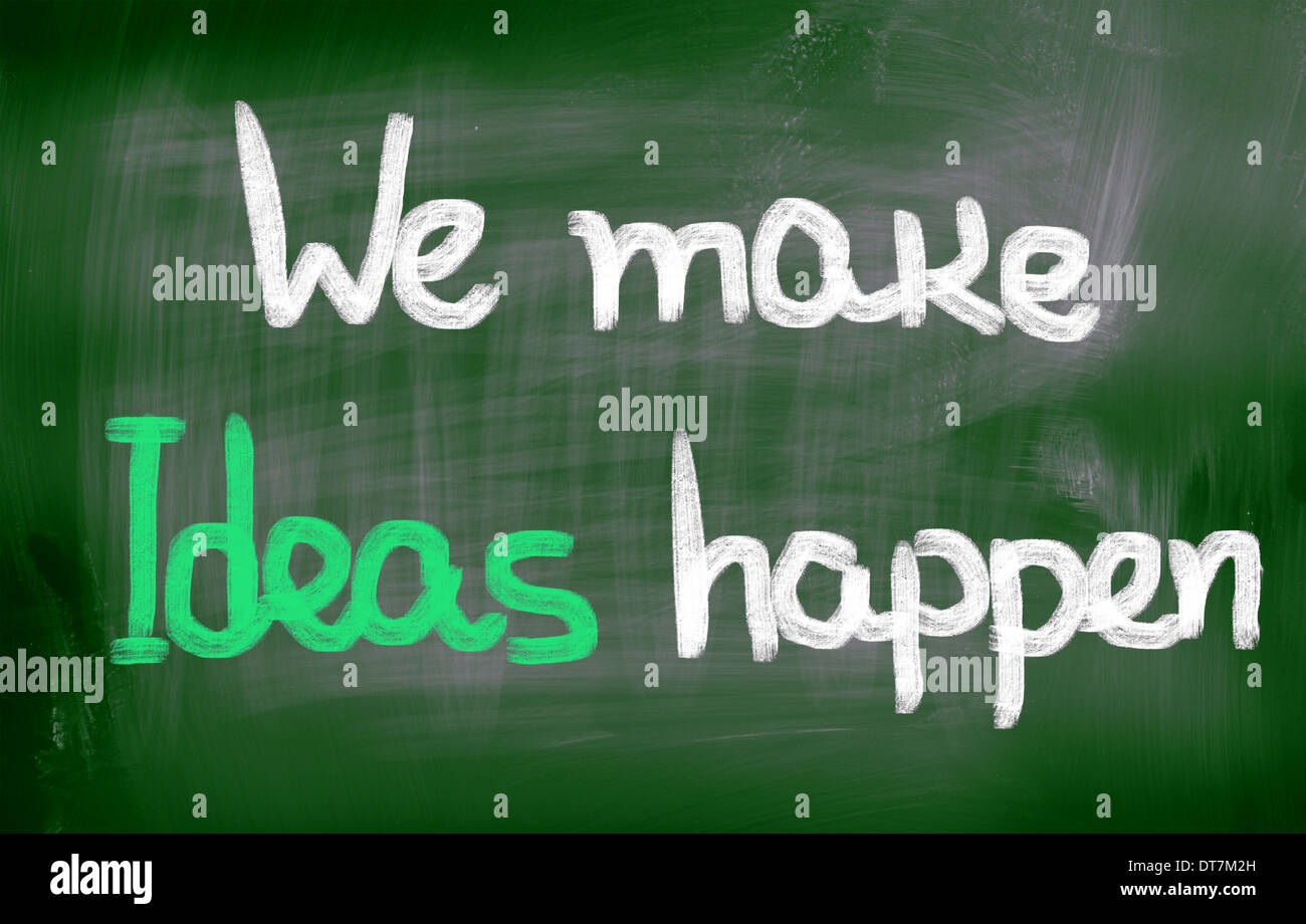We Make Ideas Happen Concept Stock Photo - Alamy