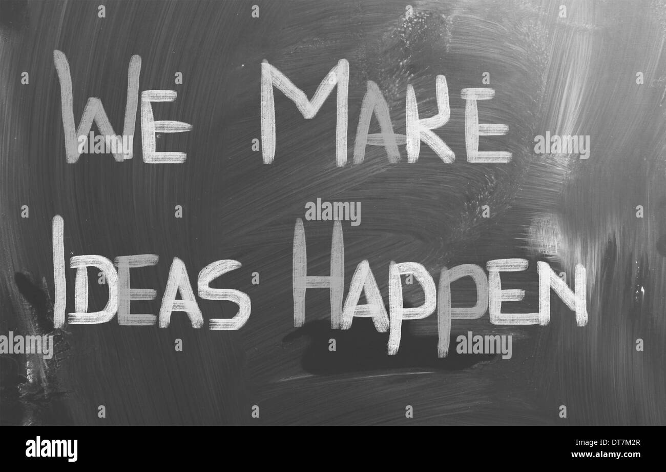 We Make Ideas Happen Concept Stock Photo - Alamy