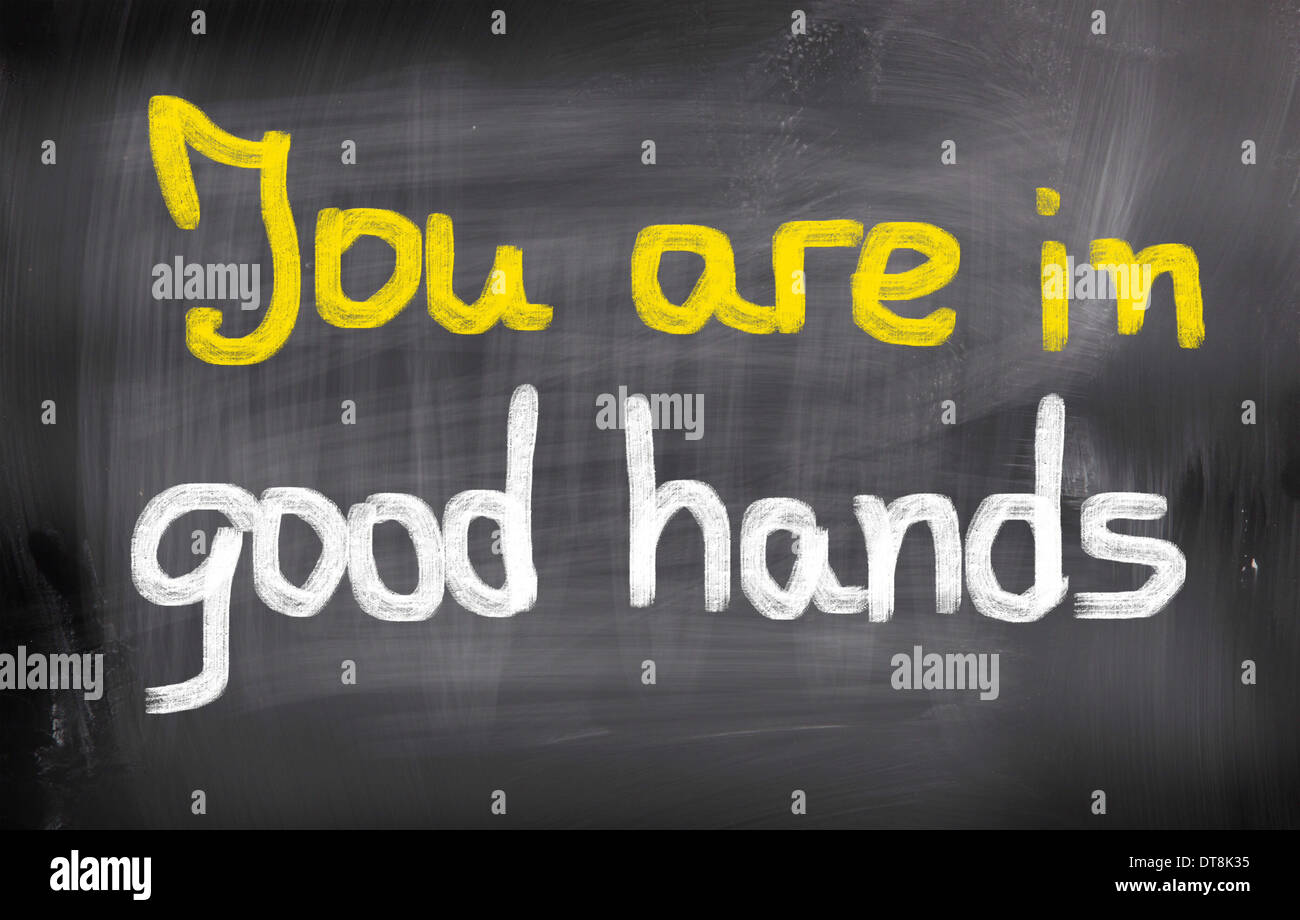 You Are In Good Hands Concept Stock Photo - Alamy