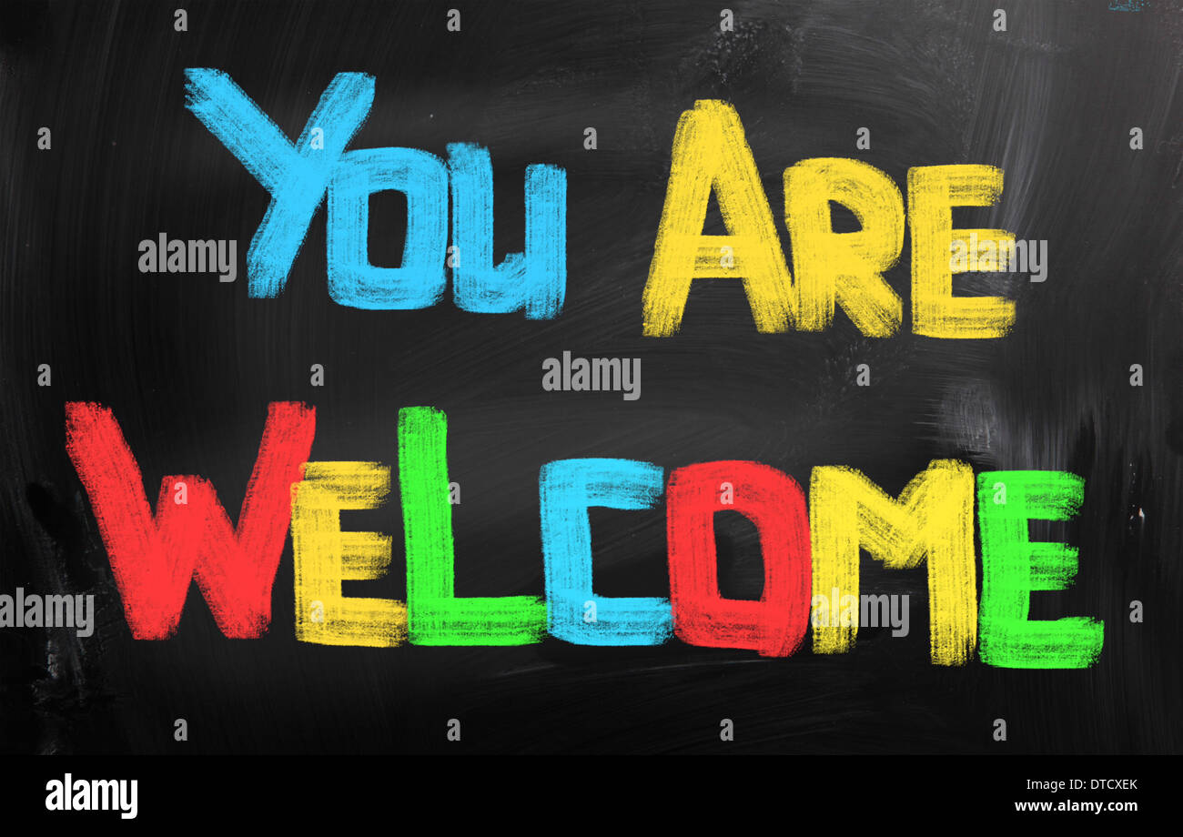 You Are Welcome Concept Stock Photo - Alamy