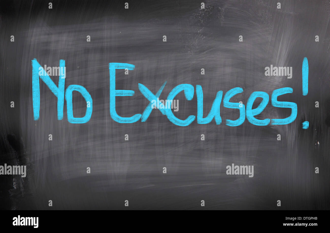No Excuses Concept Stock Photo - Alamy