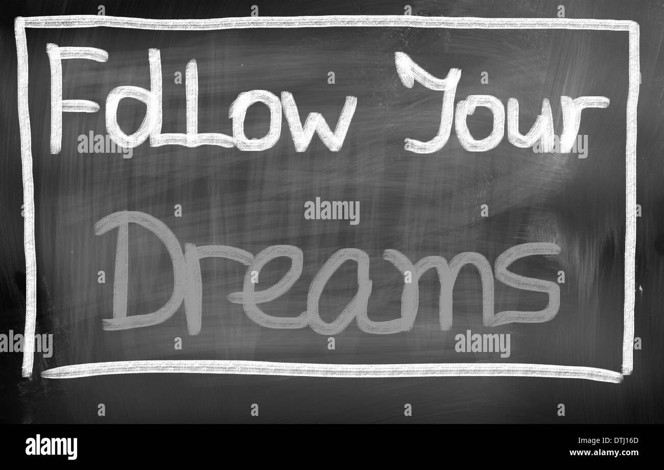 Follow Your Dreams Concept Stock Photo - Alamy