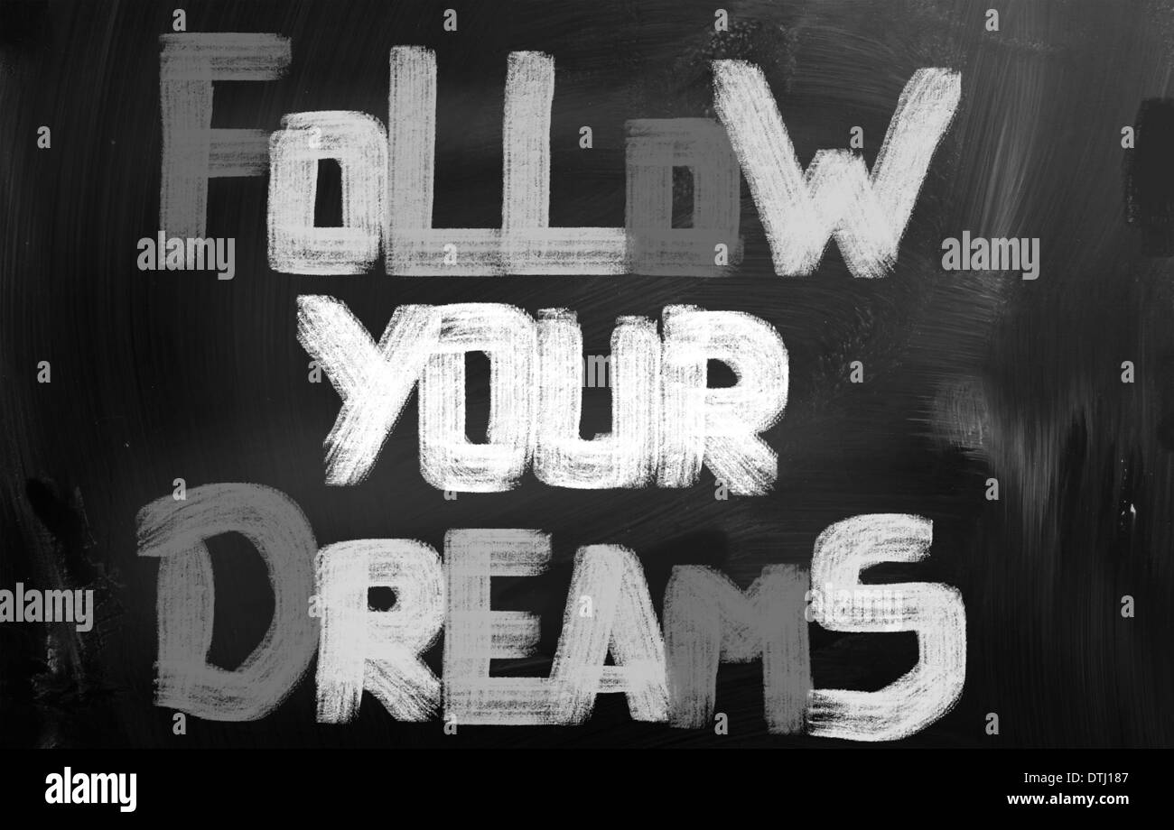 Follow Your Dreams Concept Stock Photo - Alamy