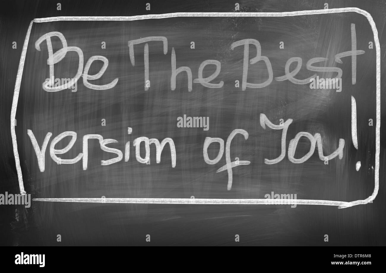 Be The Best Version Of You Concept Stock Photo - Alamy