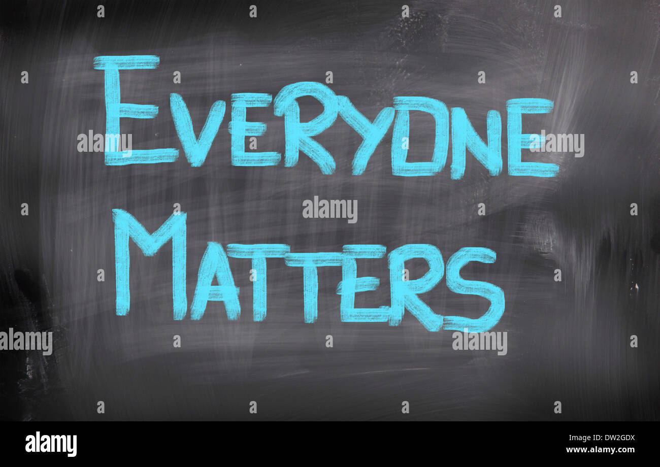 Everyone Matters Concept Stock Photo - Alamy Everyone Matters Concept Stock Photo - Alamy