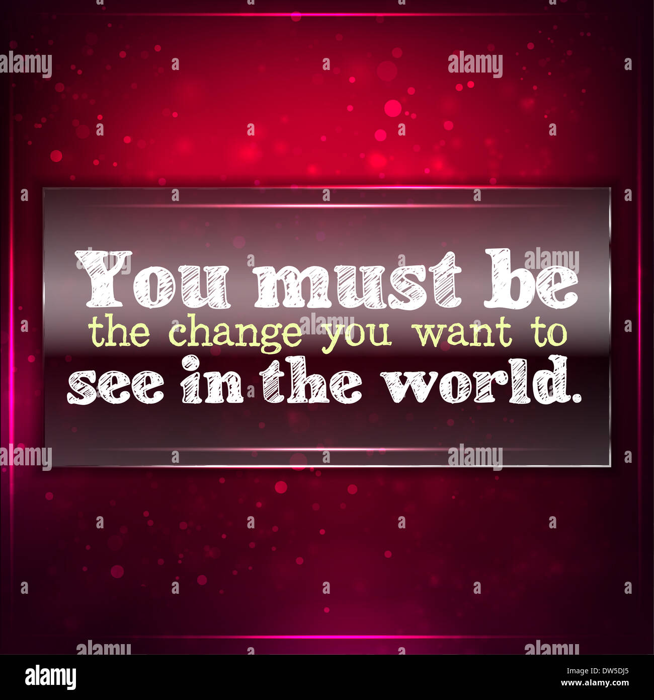 You must be the change you want to see in the world. Futuristic ...