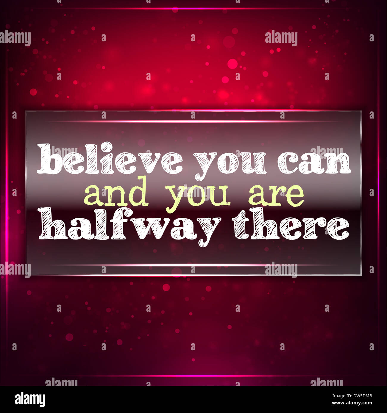 Believe you can and you are halfway there.Futuristic motivational ...