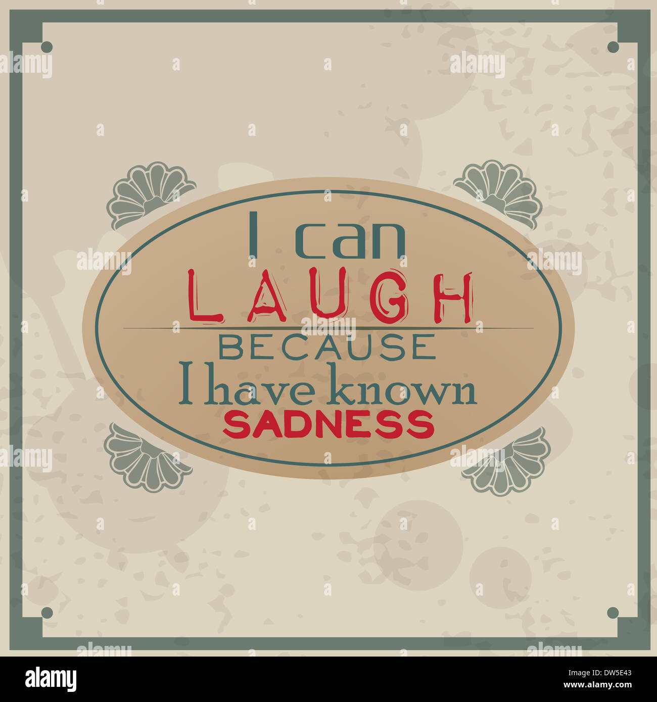 I can laugh because I know sadness. Vintage Typographic Background ...