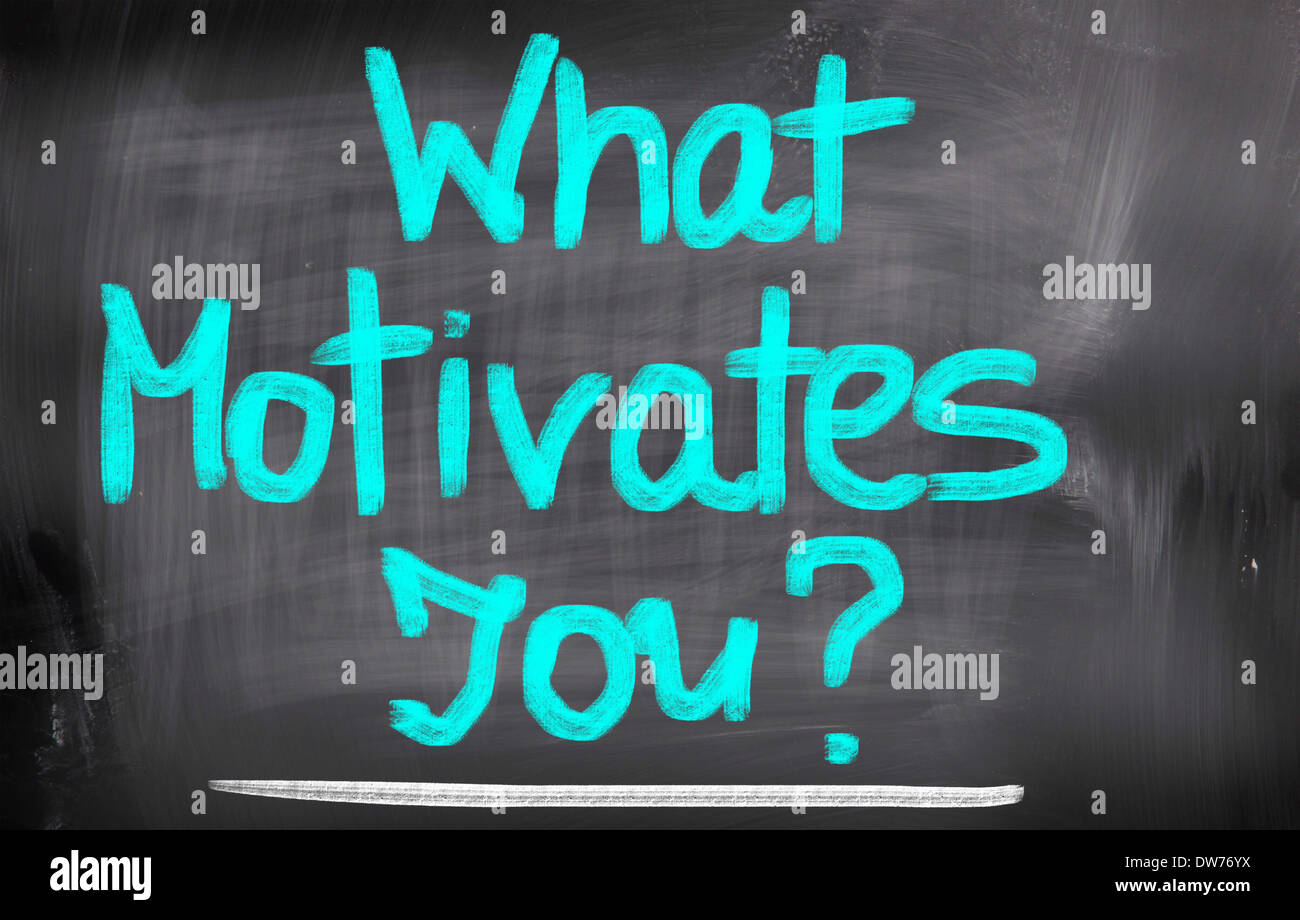 What Motivates You Concept Stock Photo - Alamy