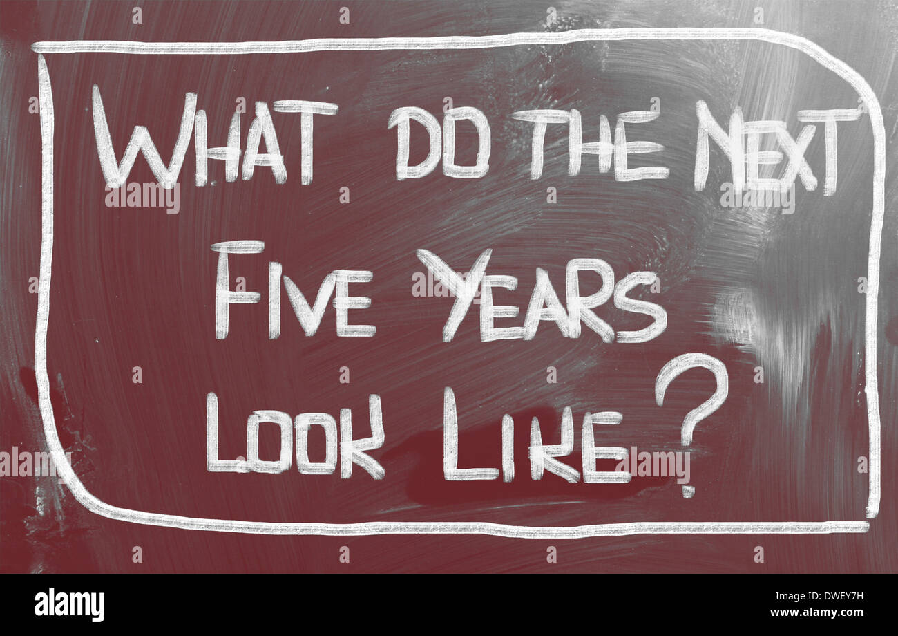 What Do The Next Five Years Look Like Concept Stock Photo - Alamy